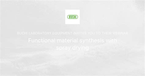 Functional Material Synthesis With Spray Drying Buchi Laboratory