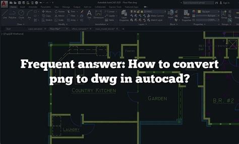 Frequent Answer How To Convert Png To Dwg In Autocad