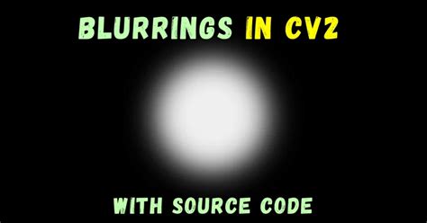 Blurrings In Cv2 Simple Blur Box Blur Gaussian Blur And Median