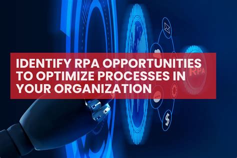 Unlock Valuable RPA Opportunities To Streamline And Optimize Your Processes