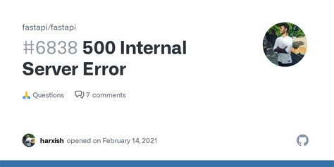 500 Internal Server Error · Fastapi Fastapi · Discussion 6838 · Github