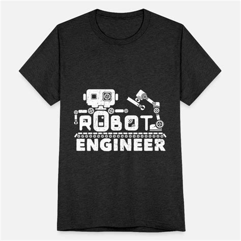 Robotics T Shirts Unique Designs Spreadshirt