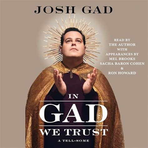 In Gad We Trust Audiobook By Josh Gad Sacha Baron Cohen Ron Howard