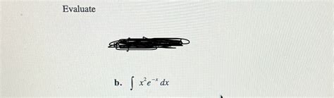 solved evaluate using integration by parts b ∫﻿﻿x2e xdx