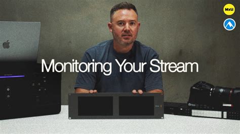 Monitoring Your Stream Mxu Monitoring Your Stream Mxu