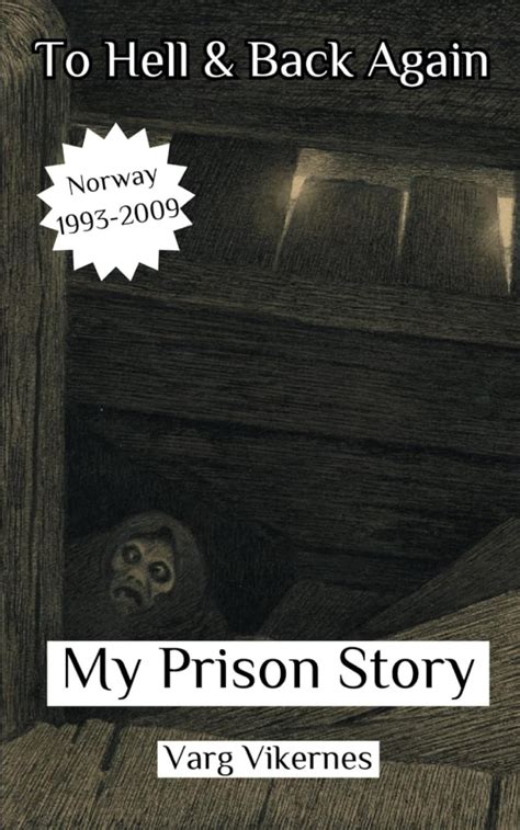 Varg Vikernes To Hell And Back Again Part Iii My Prison Story 2024