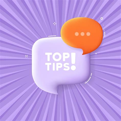 Premium Vector Top Tips Speech Bubble With Top Tips Text 3d