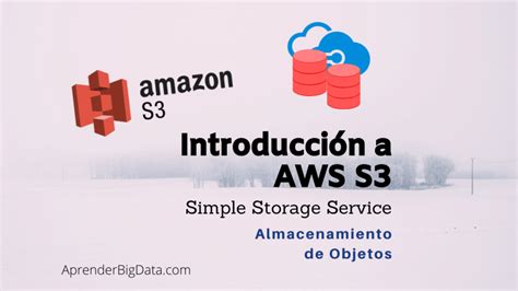 Introducción A Amazon S3 2025 Aprender Big Data Desde Cero