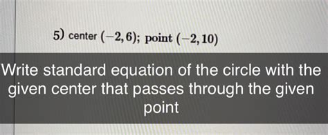 Solved 5 Center 2 6 Point 2 10 Write Standard Equation Of The