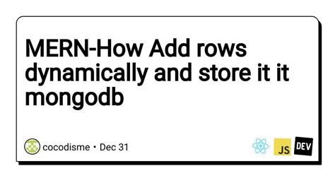 mern how add rows dynamically and store it it mongodb r devto