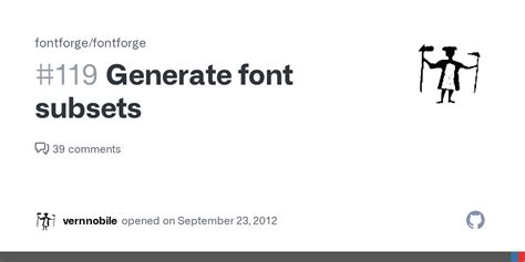 Generate Font Subsets · Issue 119 · Fontforgefontforge · Github