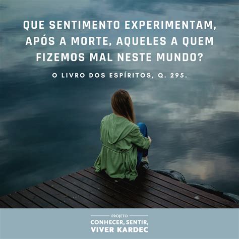 Citações em imagens Que sentimento experimentam após a morte aqueles a quem fizemos mal neste
