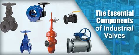 Industrial Valves Components And Their Functions Eg Valves