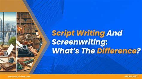 Script Writing And Screenwriting Whats The Difference Script Timer