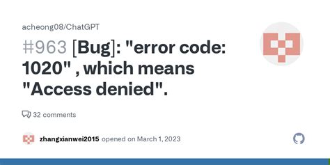 Bug Error Code 1020 Which Means Access Denied · Issue 963 · Acheong08chatgpt · Github