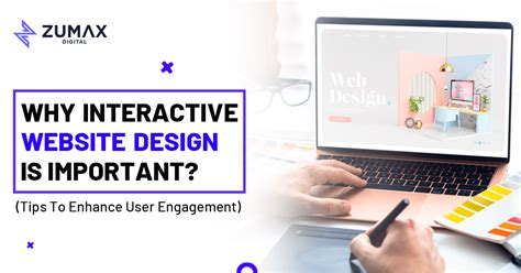 Why Interactive Website Design Is Important Zumax Digital