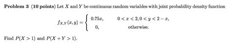 Solved Problem Points Let X And Y Be Continuous Chegg Com