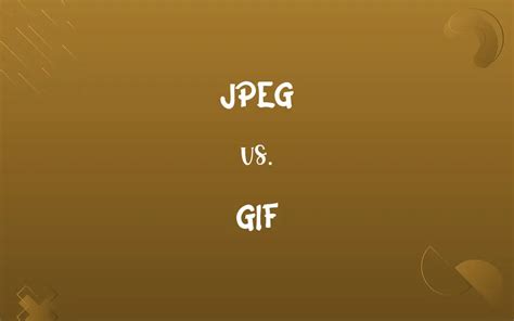 JPEG Vs GIF Know The Difference