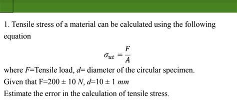 Solved 1 Tensile Stress Of A Material Can Be Calculated