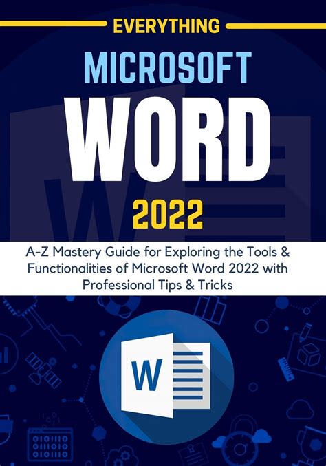 Everything Microsoft Word 2022 A Z Mastery Guide For Exploring The