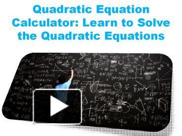 PPT Quadratic Equation Calculator Learn To Solve The Quadratic Equations PowerPoint