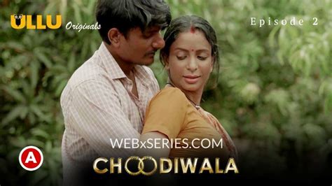 Watch Choodiwala Episode Ullu Web Series Hot Sex Web Series Video Uncutclip Cc