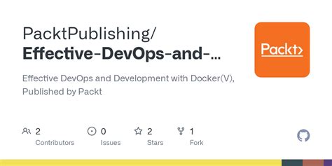 GitHub PacktPublishing Effective DevOps And Development With Docker V Effective DevOps And