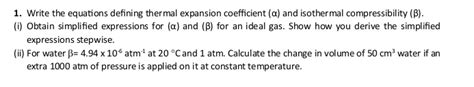 Solved Write The Equations Defining Thermal Expansion Coefficient α And Isothermal