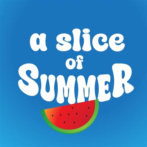 Premium Vector A Slice Of Summer Design Watermelon Design