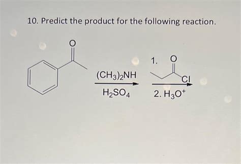 Solved 10. Predict the product for the following reaction. | Chegg.com