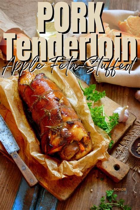 Apple Feta Stuffed Pork Tenderloin Kim Schob