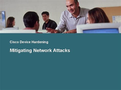 Cisco Device Hardening Mitigating Network Attacks Cisco Selfdefending