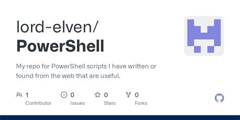 Github Lord Elven Powershell My Repo For Powershell Scripts I Have Written Or Found From The