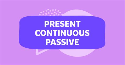 Present Continuous Inglese Passivo Guida Completa Con Test