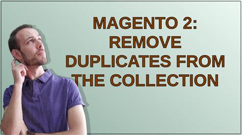 Magento Remove Duplicates From The Collection YouTube