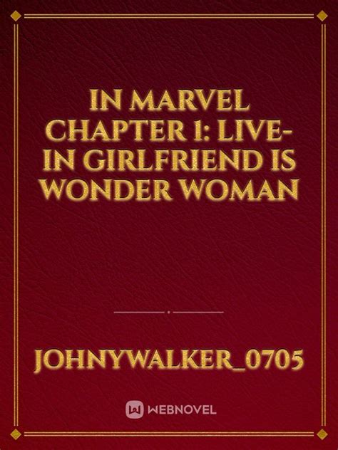 In Marvel Chapter 1 Live In Girlfriend Is Wonder Woman Fanfic Read