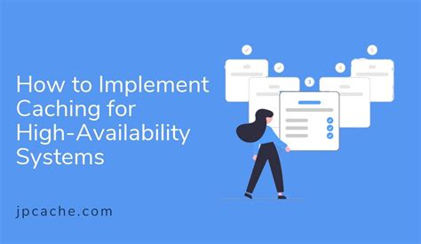 How To Implement Caching For High Availability Systems