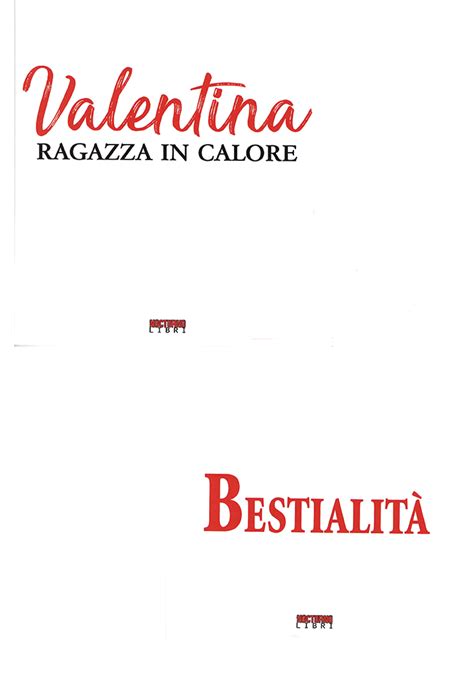Valentina ragazza in calore Bestialità by Raniero Di Giovanbattista