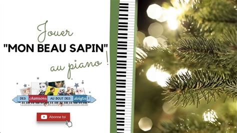 Utiliser Les Renversements D Accords Au Piano Avec Mon Beau Sapin Youtube Piano Apprendre