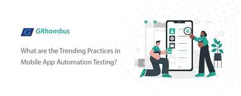 What Are The Trending Practices In Mobile App Automation Testing Gradmin