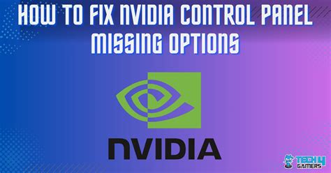 How To Fix NVIDIA Control Panel Missing Options Our Detailed Guide Tech Gamers