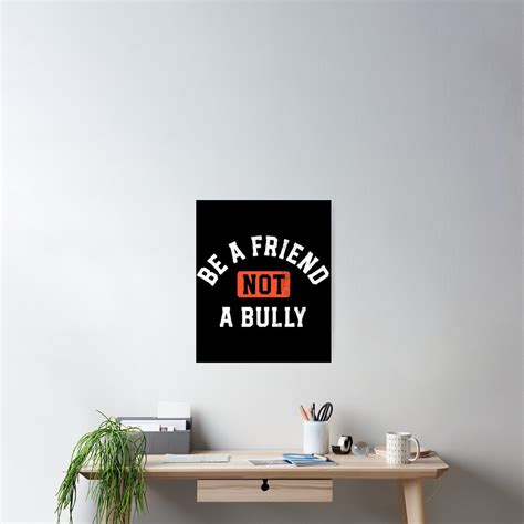 Póster «be A Friend Not A Bully Anti Bullying Shirt Para Hombres
