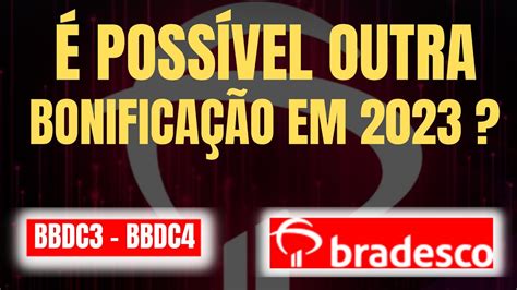 Ações BBDC4 BBDC3 Bradesco Bonificação 2022 e 2023 Dividendos
