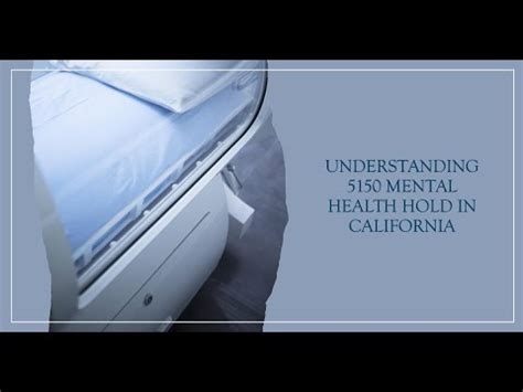 What Is A 5150 Psychiatric Hold In California Its A Mental Health