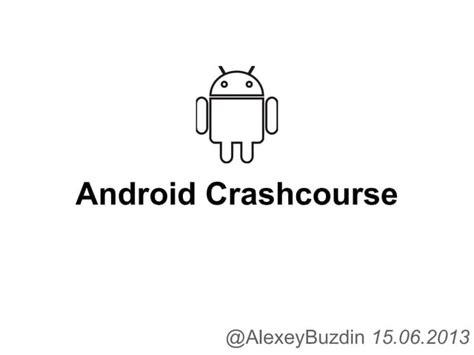 Android Crashcourse Ppt