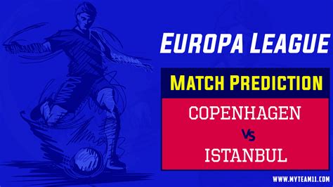 Copenhagen Vs Istanbul Basaksehir Europa League Match Prediction