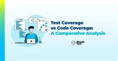 Code Coverage Vs Test Coverage Key Differences Muuktest