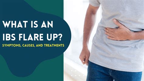 What Is An Ibs Flare Up Symptoms Causes And Treatments
