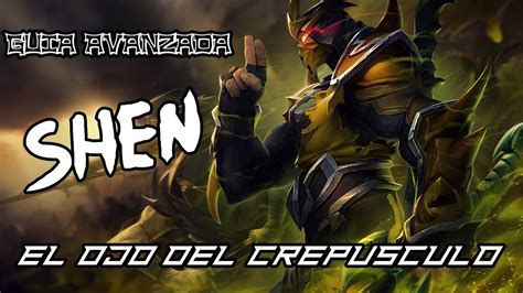 GUÍA AVANZADA SHEN TOP RUNAS MAESTRÍAS BUILD CONSEJOS S6 YouTube