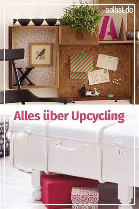 Upcycling Upcycling Ideen Upcycling Recycelte Möbel